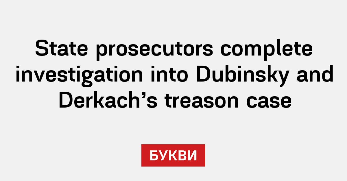 State prosecutors complete investigation into Dubinsky and Derkach's ...