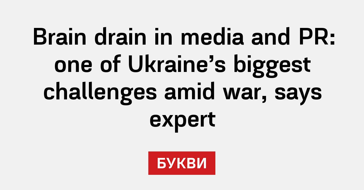 Brain drain in media and PR: one of Ukraine’s biggest challenges amid ...