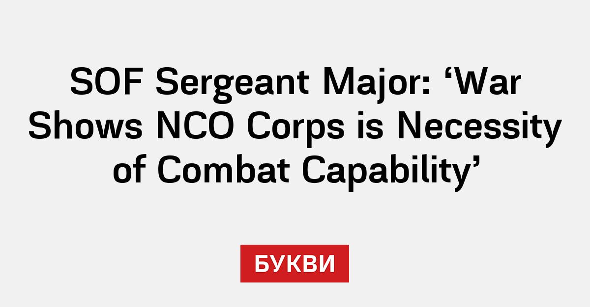 SOF Sergeant Major: ‘War Shows NCO Corps is Necessity of Combat ...